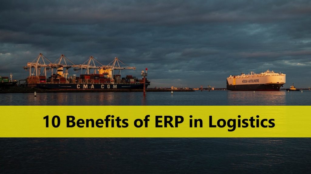 10 Benefits of ERP in Logistics - Blue Lotus 360