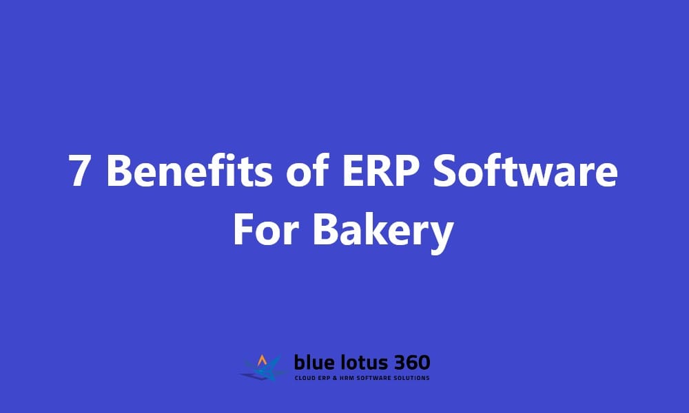 7 Benefits of ERP Software For Bakery