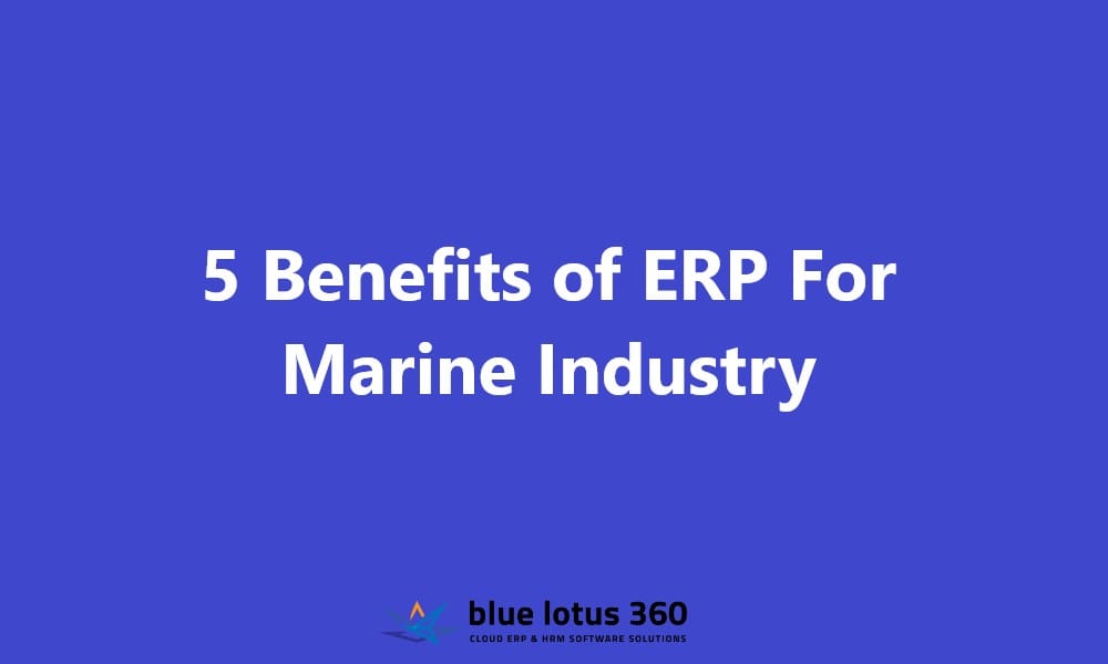5 Benefits of ERP For Marine Industry